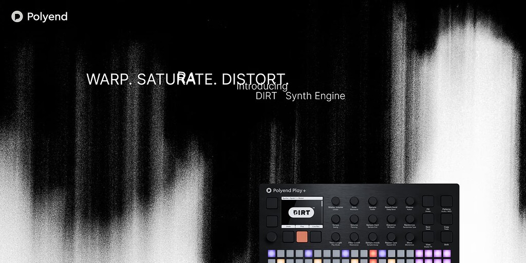 Announcing Play+ Firmware 1.3 and the New Dirt Synth Engine - Announcements - Polyend Backstage